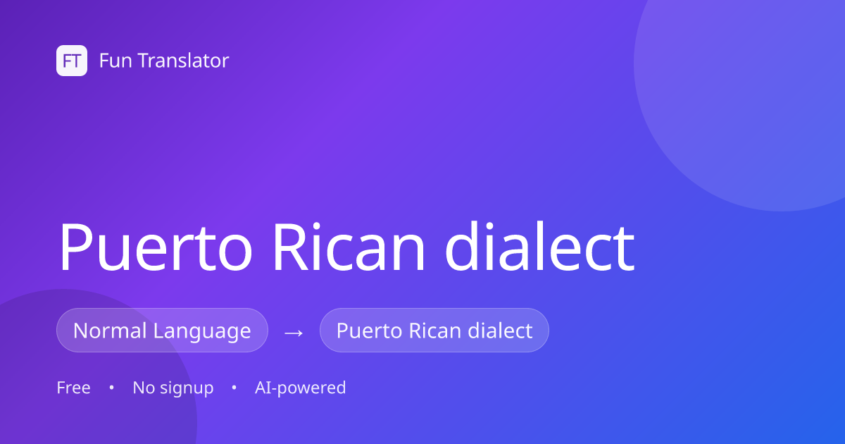 Puerto Rican dialect - Language Translator | Fun Translator